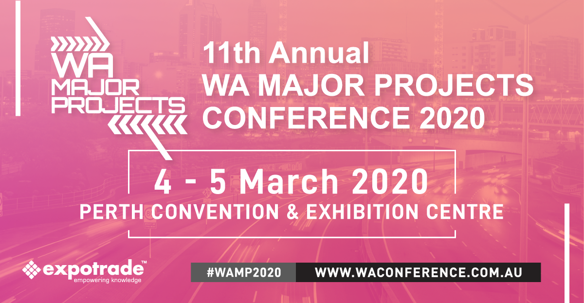 11th Annual WA Major Projects Conference 2020 | 4 - 5 March | Perth